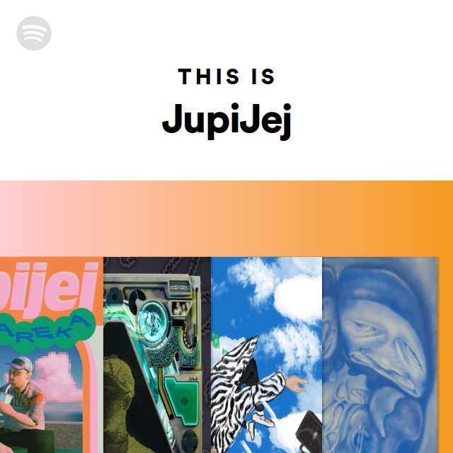 This Is JupiJej - playlist by Spotify | Spotify