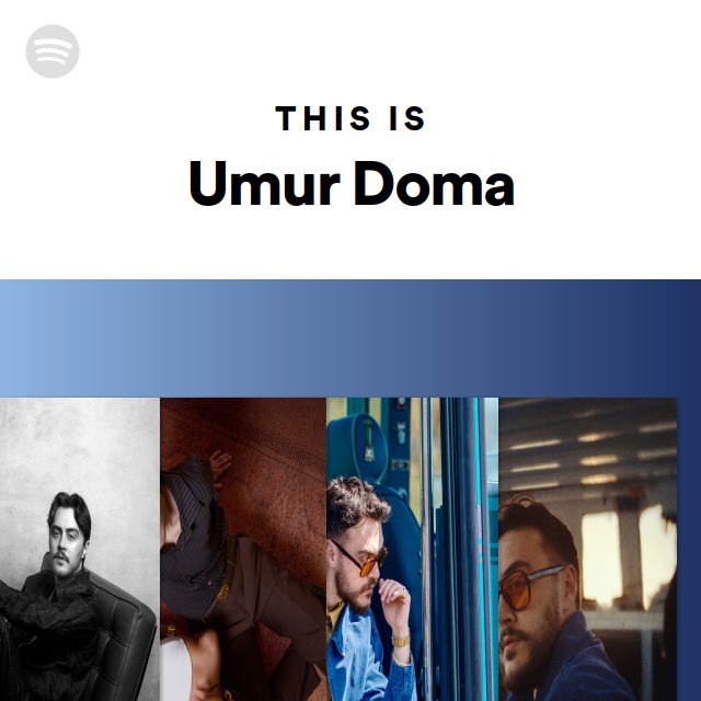 This Is Umur Doma - playlist by Spotify | Spotify