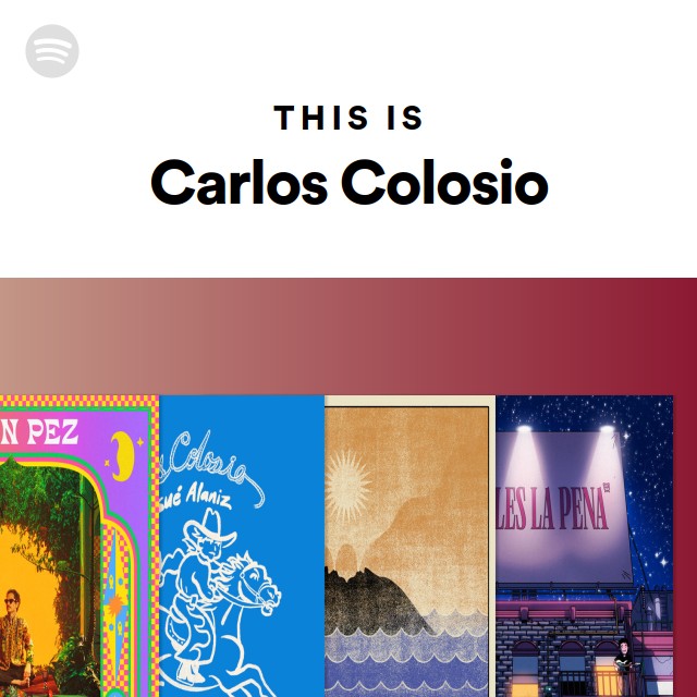 This Is Carlos Colosio - playlist by Spotify | Spotify