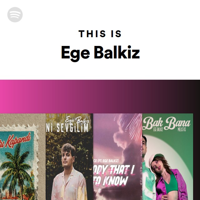 This Is Ege Balkiz - playlist by Spotify | Spotify