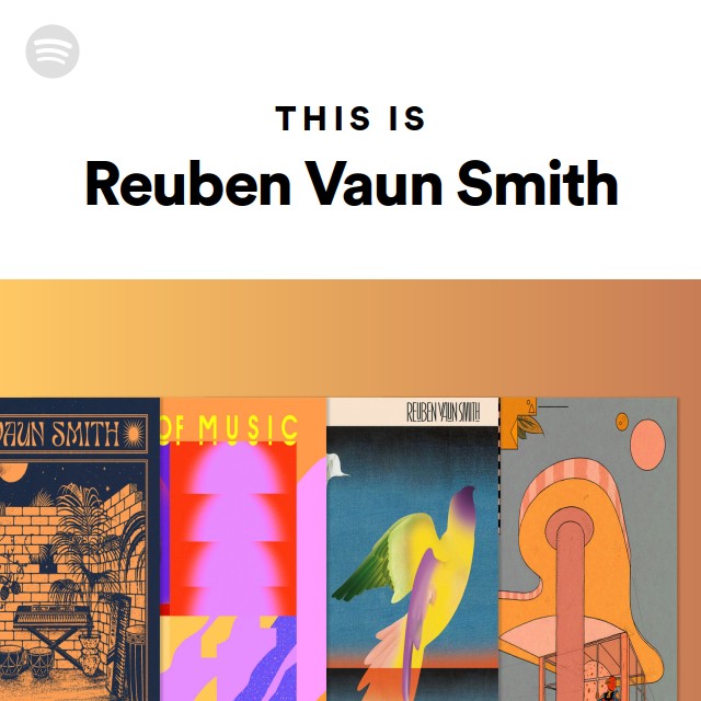 This Is Reuben Vaun Smith - playlist by Spotify | Spotify