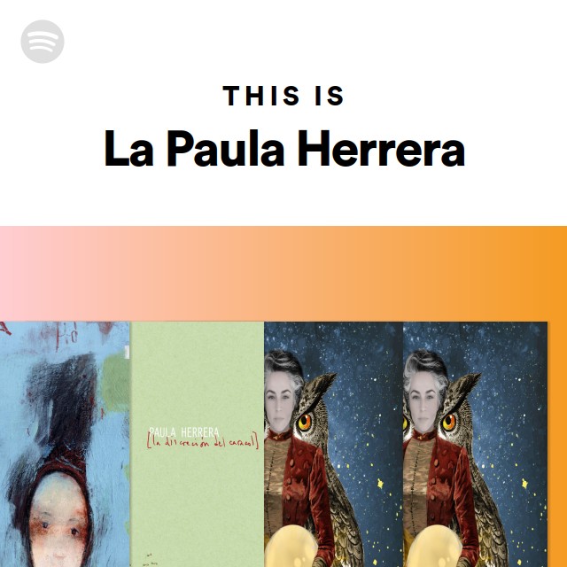 This Is La Paula Herrera - playlist by Spotify | Spotify