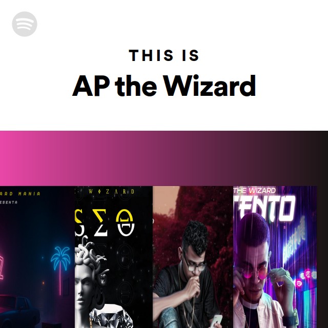 This Is AP the Wizard - playlist by Spotify | Spotify
