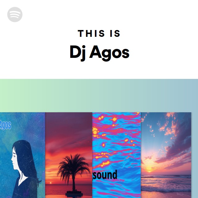 This Is Dj Agos - playlist by Spotify | Spotify