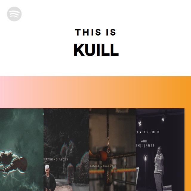 This Is KUILL | Spotify Playlist