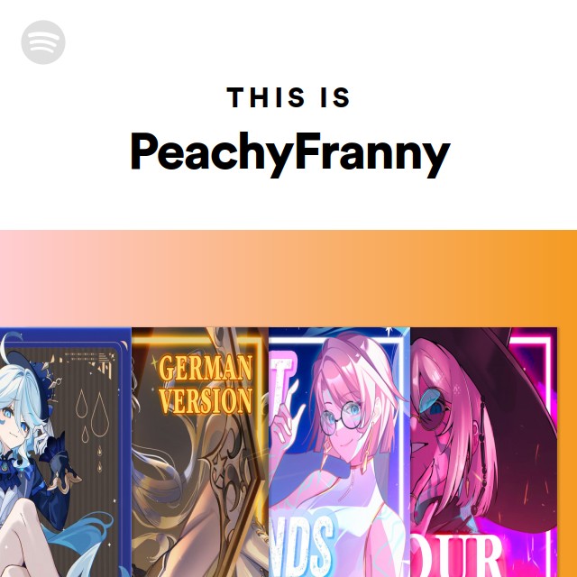 This Is PeachyFranny Spotify Playlist