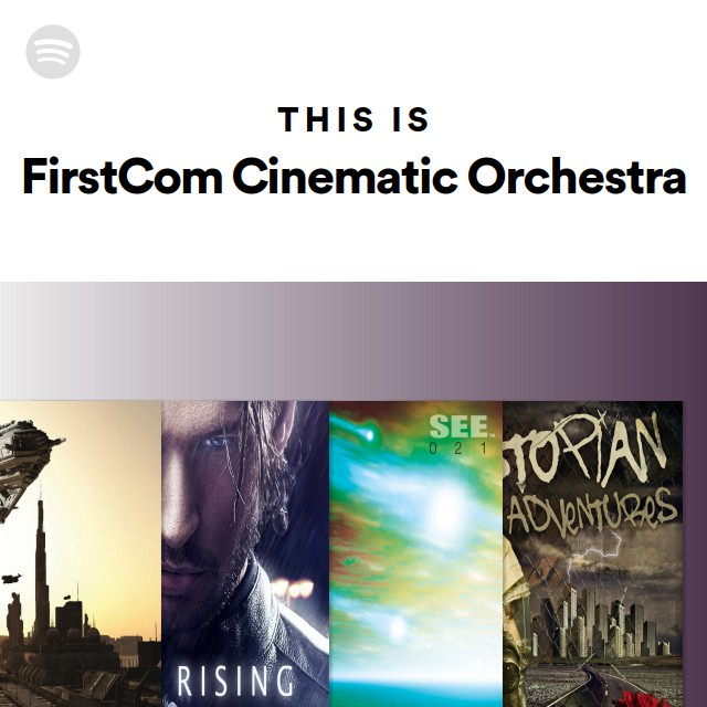 This Is FirstCom Cinematic Orchestra - playlist by Spotify | Spotify