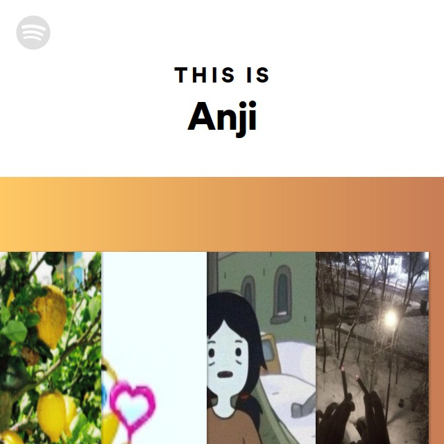 This Is Anji | Spotify Playlist