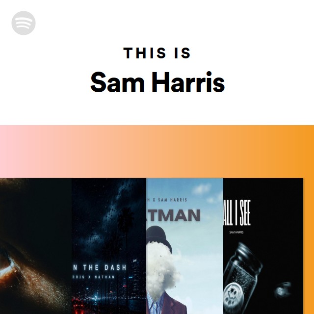 This Is Sam Harris | Spotify Playlist