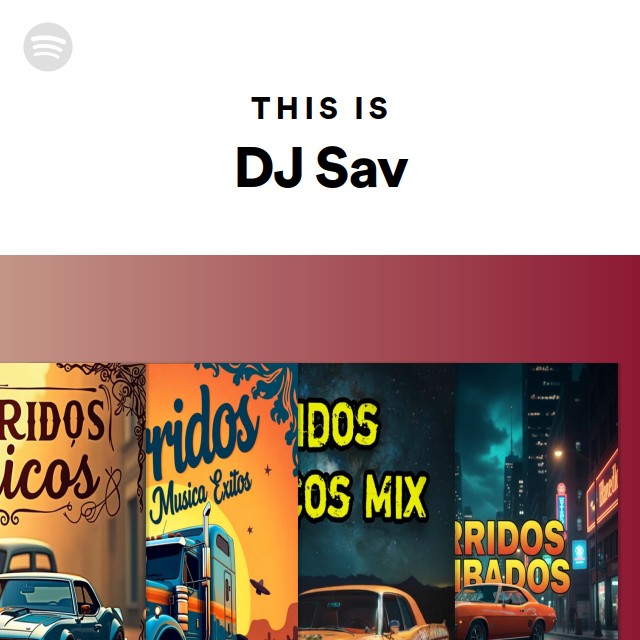 This Is DJ Sav | Spotify Playlist