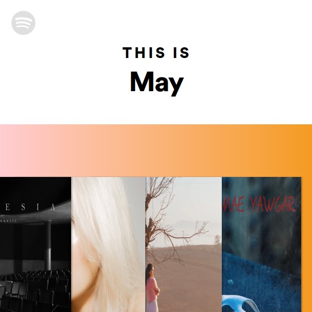 This Is May - playlist by Spotify | Spotify
