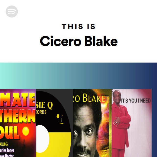 This Is Cicero Blake - playlist by Spotify | Spotify