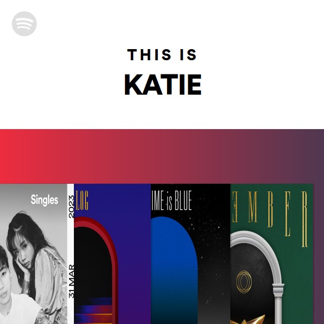 This Is KATIE - playlist by Spotify | Spotify