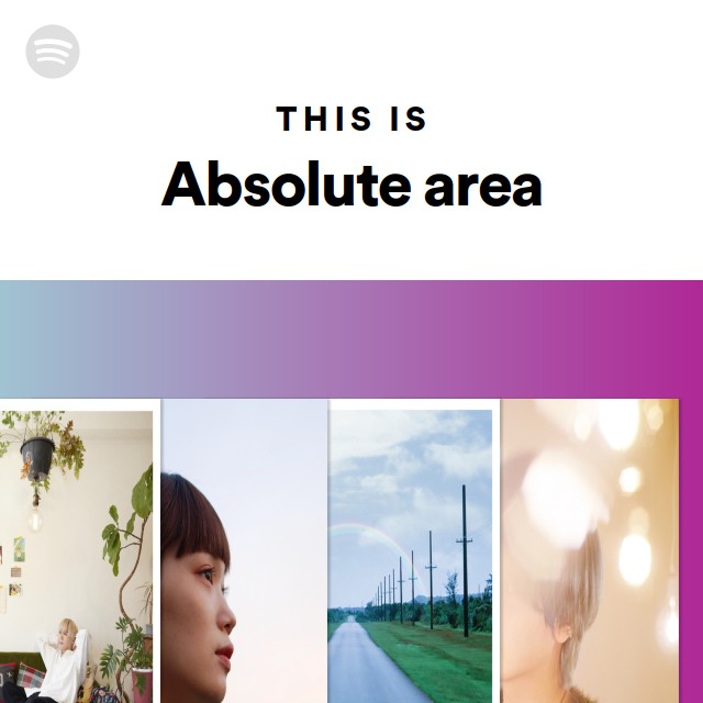 This Is Absolute area - playlist by Spotify | Spotify