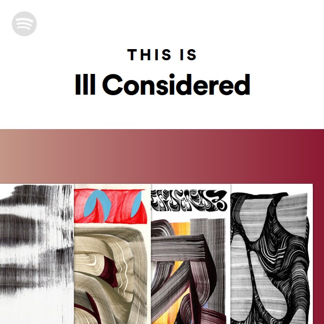 This Is Ill Considered - playlist by Spotify | Spotify