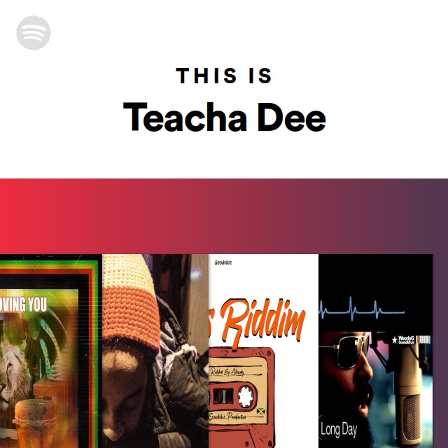 This Is Teacha Dee - playlist by Spotify | Spotify