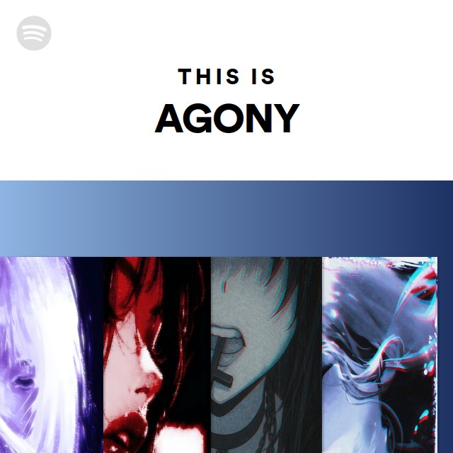 This Is AGONY - playlist by Spotify | Spotify