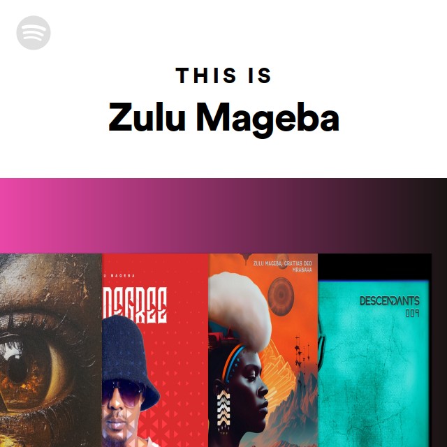 This Is Zulu Mageba | Spotify Playlist