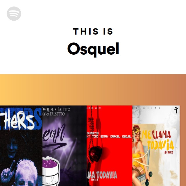 This Is Osquel - playlist by Spotify | Spotify