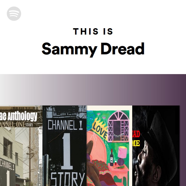 This Is Sammy Dread - playlist by Spotify | Spotify