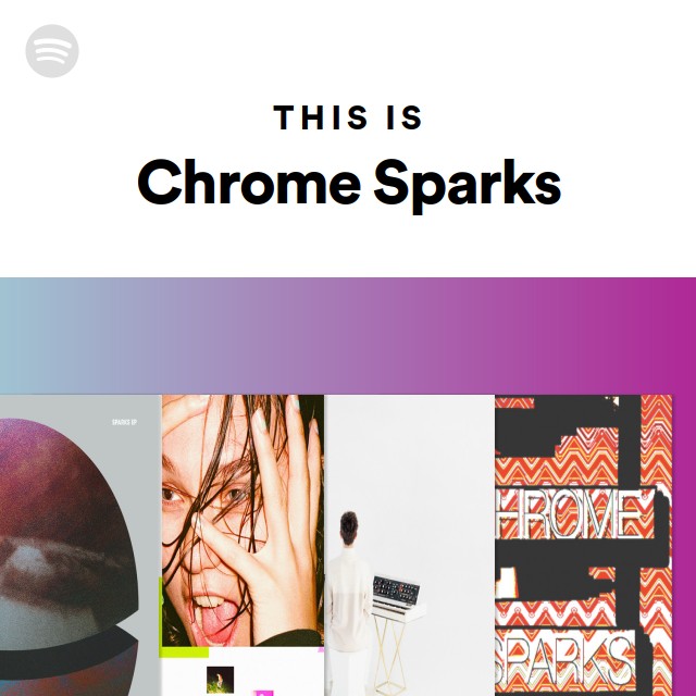 This Is Chrome Sparks - playlist by Spotify | Spotify