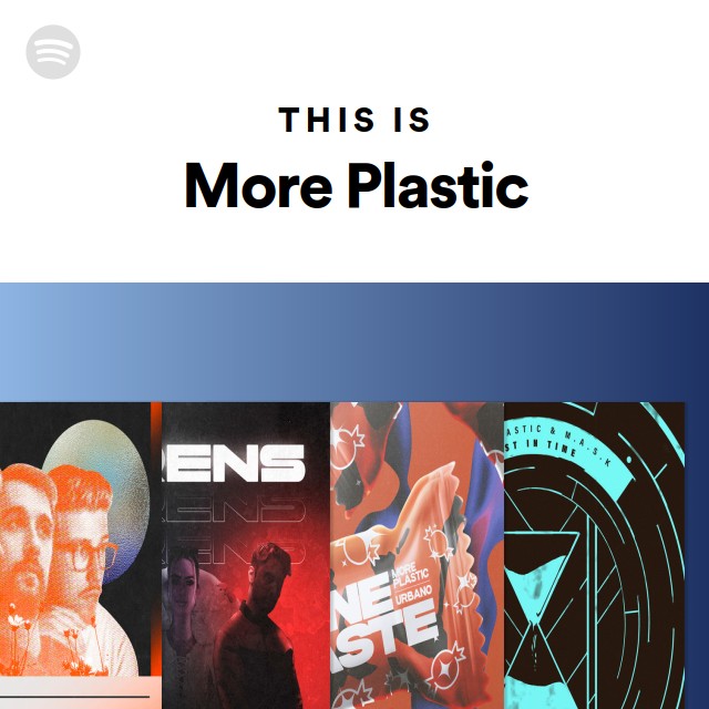 This Is More Plastic | Spotify Playlist