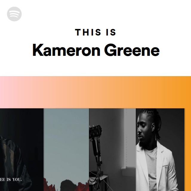 This Is Kameron Greene | Spotify Playlist