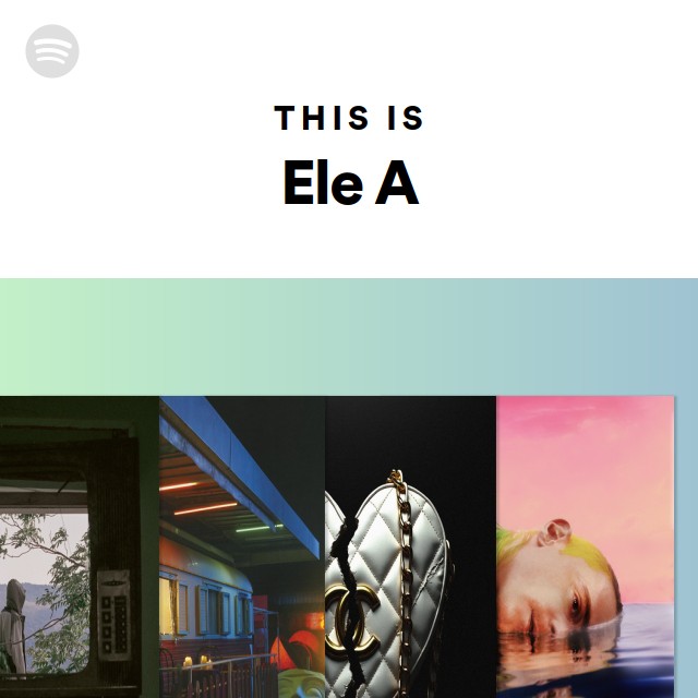 This Is Ele A | Spotify Playlist