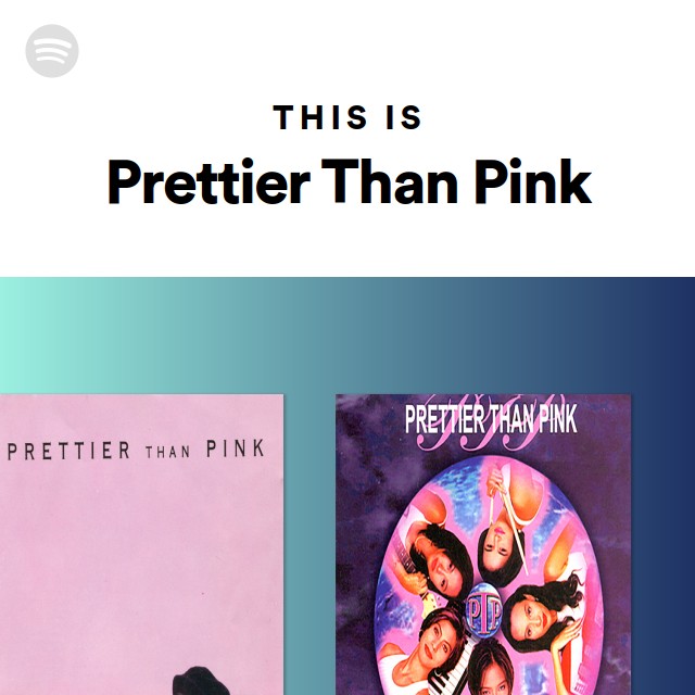 This Is Prettier Than Pink | Spotify Playlist