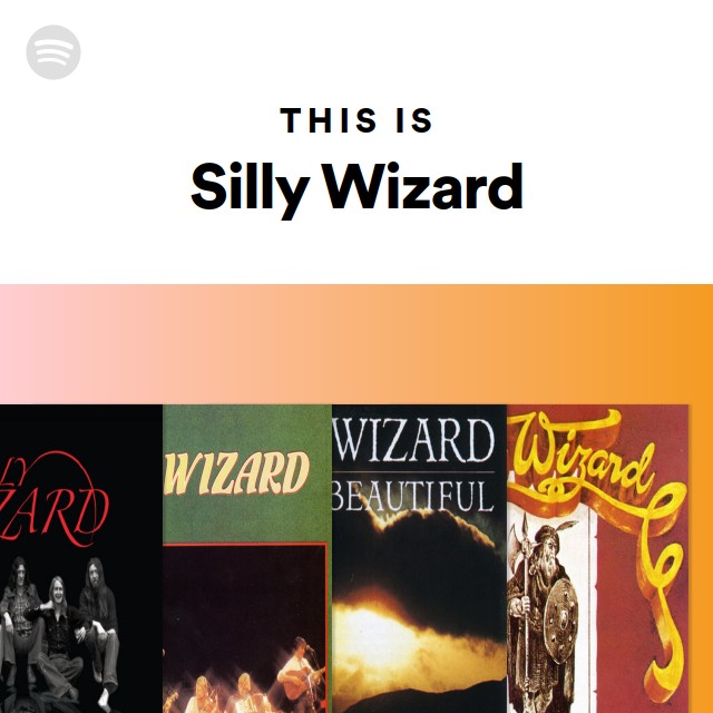 This Is Silly Wizard - playlist by Spotify | Spotify