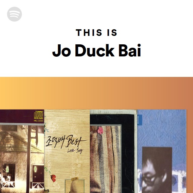 This Is Jo Duck Bai - playlist by Spotify | Spotify
