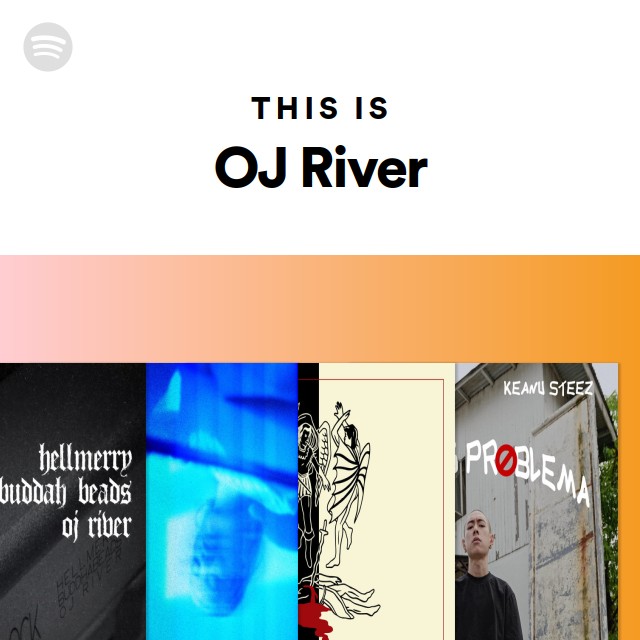 This Is OJ River - playlist by Spotify | Spotify