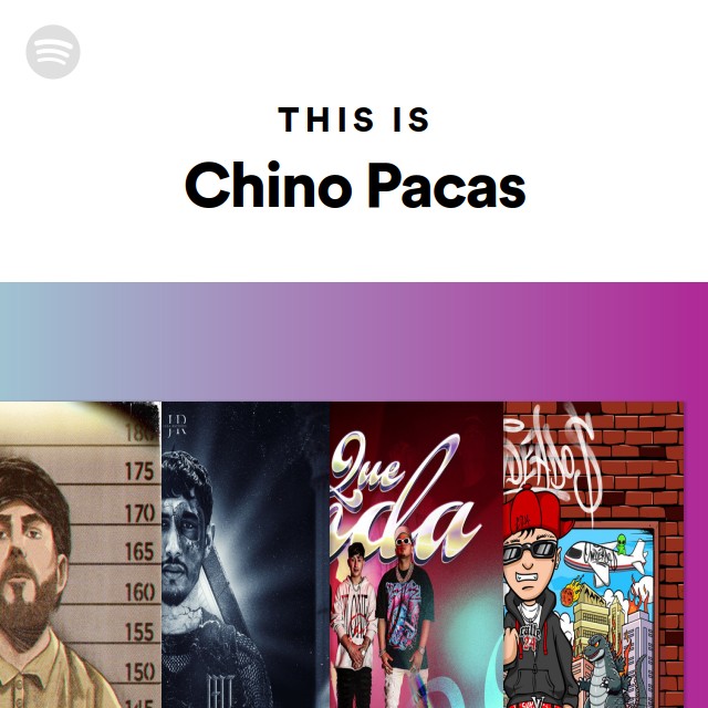 This Is Chino Pacas - playlist by Spotify | Spotify