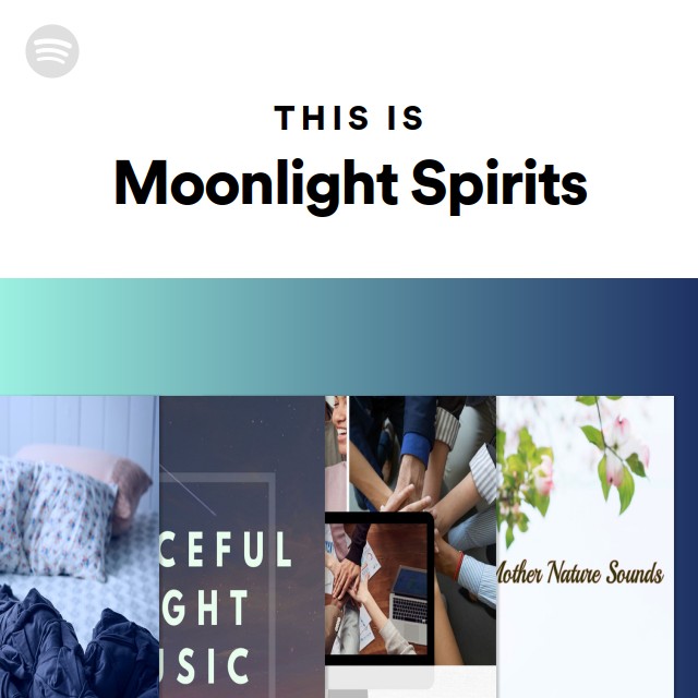 This Is Moonlight Spirits - playlist by Spotify | Spotify