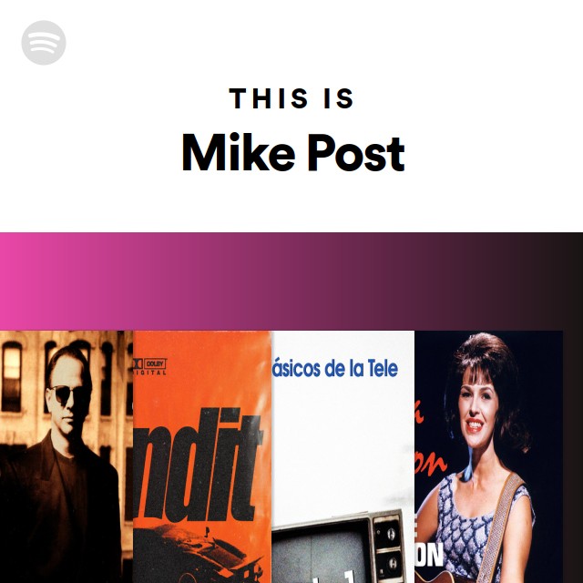This Is Mike Post | Spotify Playlist