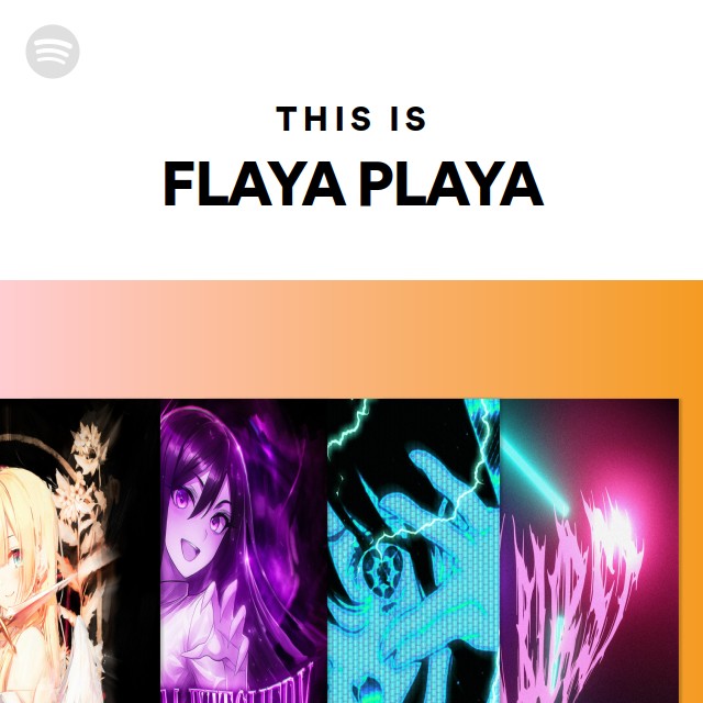 This Is FLAYA PLAYA - playlist by Spotify | Spotify