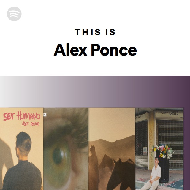 This Is Alex Ponce - playlist by Spotify | Spotify