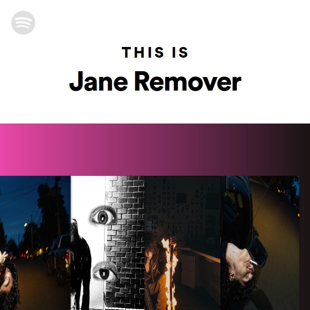 This Is Jane Remover - playlist by Spotify | Spotify