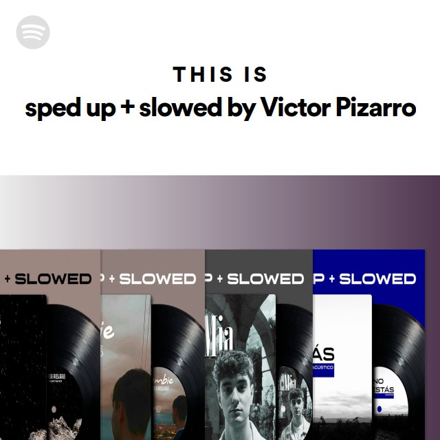 This Is sped up + slowed by Victor Pizarro | Spotify Playlist