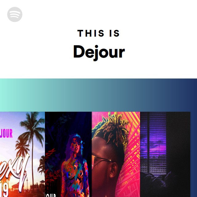 This Is Dejour - playlist by Spotify | Spotify