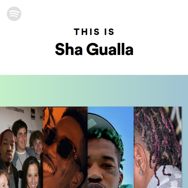 This Is Sha Gualla - playlist by Spotify | Spotify