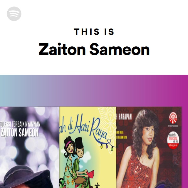 This Is Zaiton Sameon - playlist by Spotify | Spotify