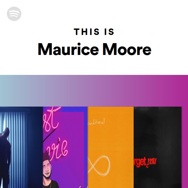 This Is Maurice Moore - playlist by Spotify | Spotify