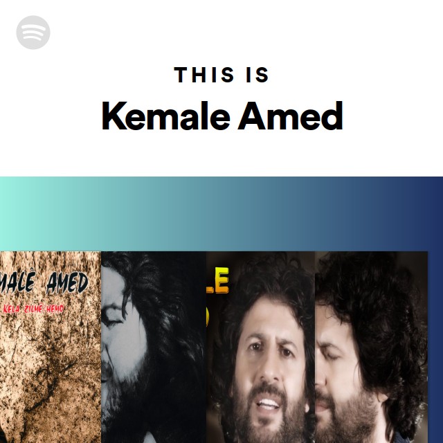 This Is Kemale Amed - playlist by Spotify | Spotify
