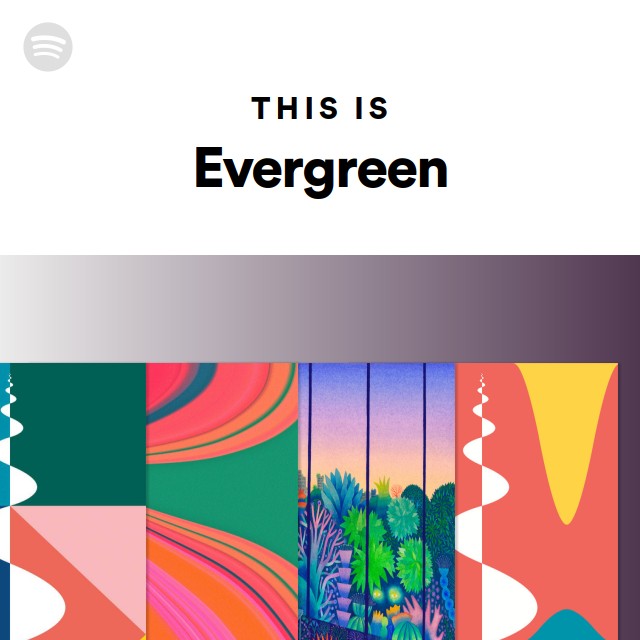 This Is Evergreen - playlist by Spotify | Spotify