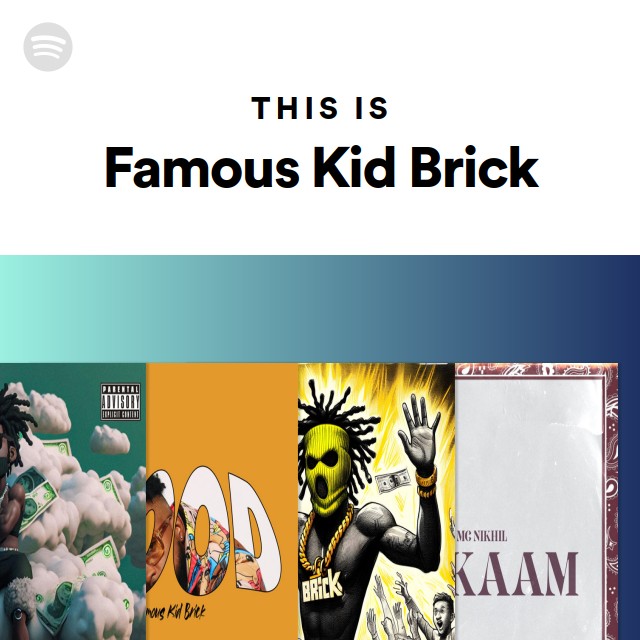 This Is Famous Kid Brick | Spotify Playlist