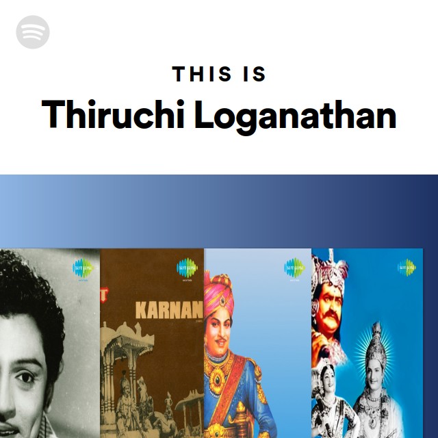 This Is Thiruchi Loganathan | Spotify Playlist