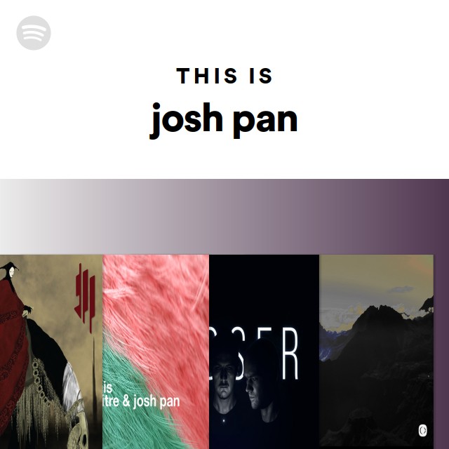 This Is josh pan - playlist by Spotify | Spotify