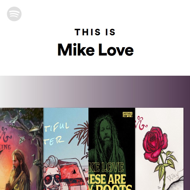 This Is Mike Love - playlist by Spotify | Spotify