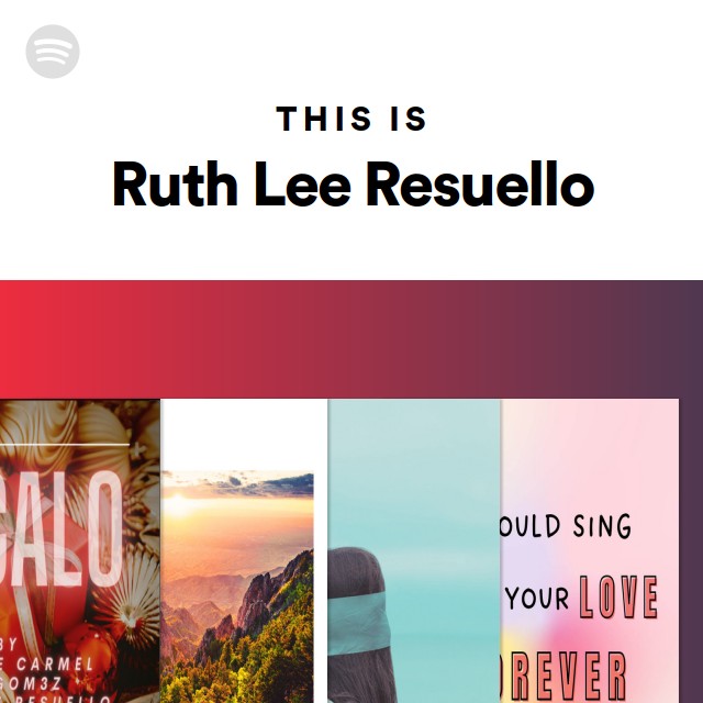 This Is Ruth Lee Resuello - playlist by Spotify | Spotify